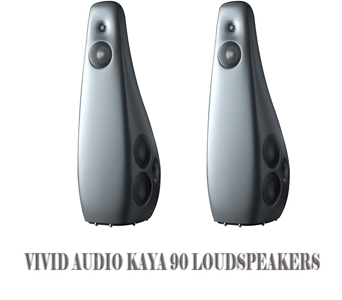 Vivid Audio KAYA 90 Loudspeakers by Bill Wells