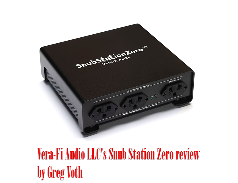 Vera-Fi Audio LLC’s Snub Station Zero review by Greg Voth